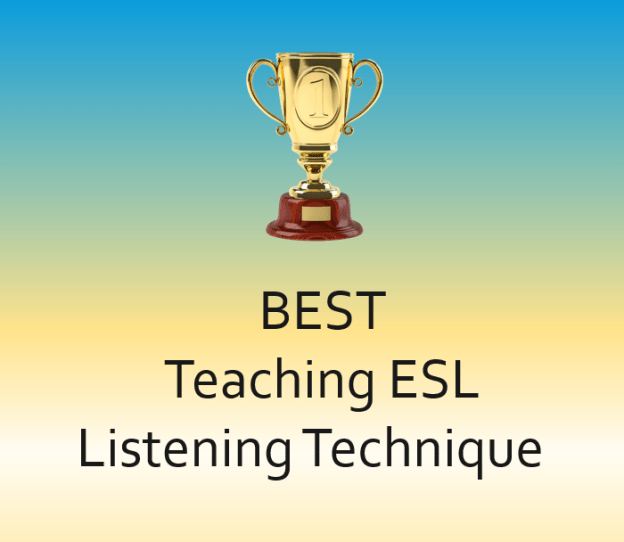 The Best Technique to Teach ESL Listening Skills (in Classes and for ...